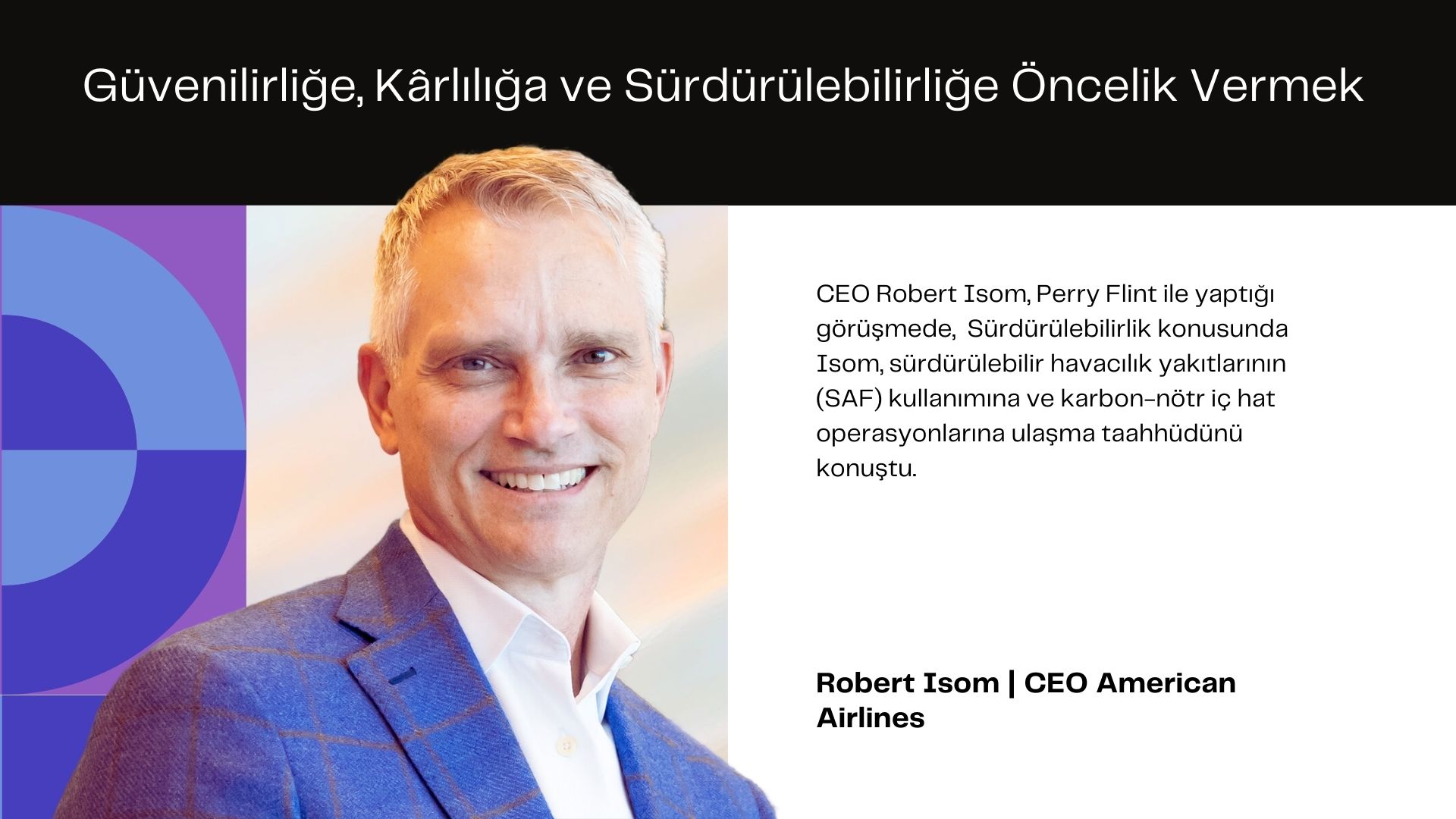 CEO Robert Isom: Güvenilirliğe, Kârlılığa ve Sürdürülebilirliğe Öncelik ...